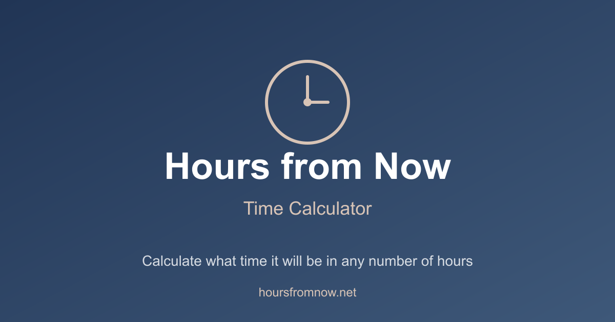 10 Hours from Now - Time Calculator | What Time Will It Be?